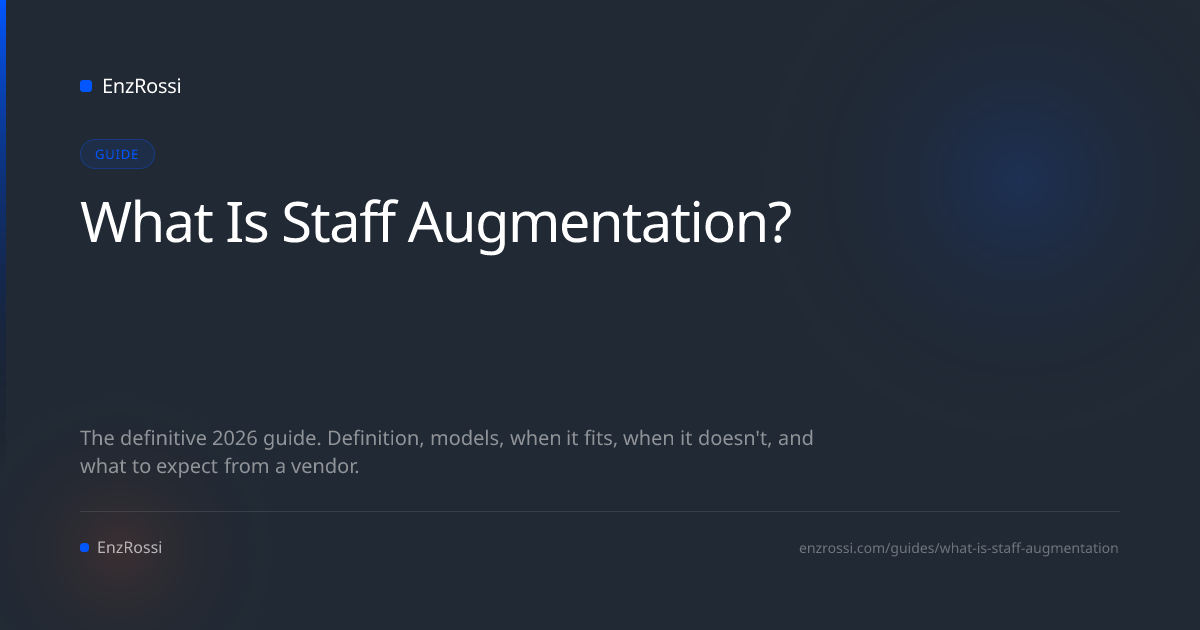 What Is Staff Augmentation? The Definitive 2026 Guide